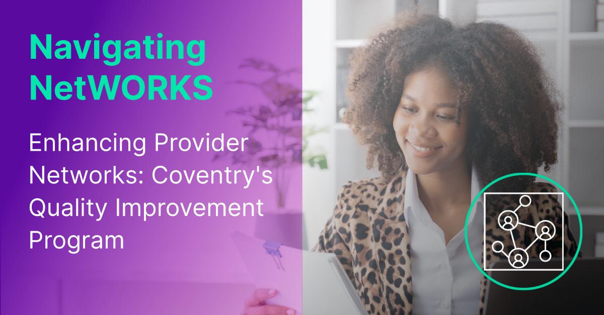 Enhancing Provider Networks: Coventry's Quality Improvement Program | Enlyte